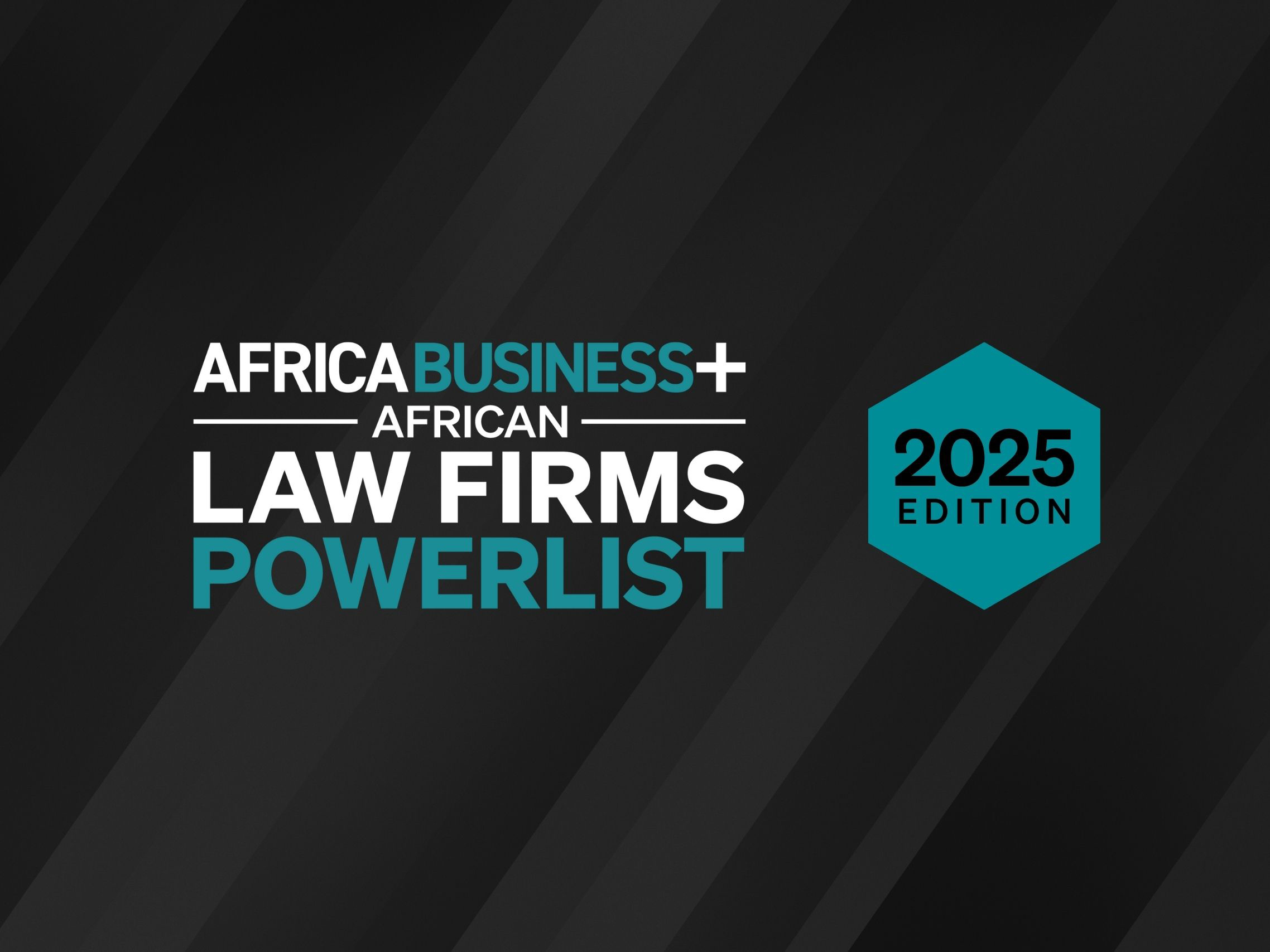 African Law Firms Powerlist – Édition 2025 (2/2) - Africa Business+